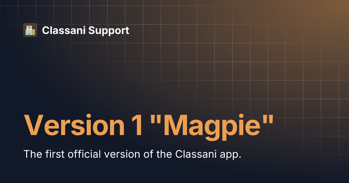 Version 1 "Magpie" | Classani Support